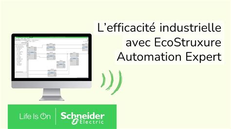 L’efficacité industrielle avec EcoStruxure Automation Expert ...