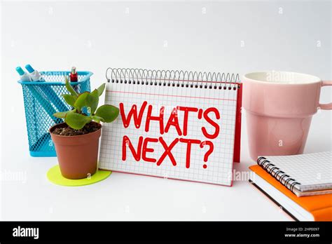 Text Showing Inspiration What S Next Question Business Approach Asking