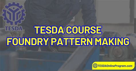 Tesda Foundry Patternmaking Courses Tesda Online Program