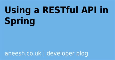 using a restful api in spring aneesh mistry software engineer