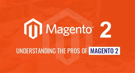 Understanding The Pros Of Magento 2 Kinex Media