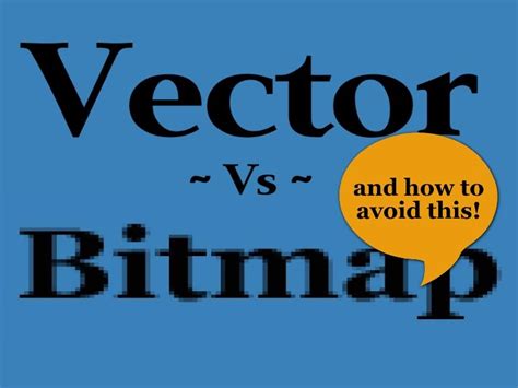 Bitmap And Vector Images Make Sure You Know The Differences Bitmap