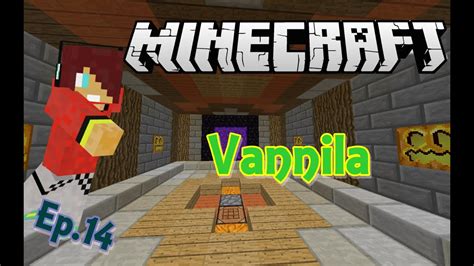 Minecraft Vannila Ep14 Youtube