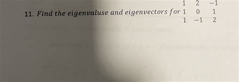 Solved Find The Eigenvaluse And Eigenvectors For Chegg