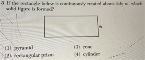 Solved 3 If The Rectangle Below Is Continuously Rotated About Side W