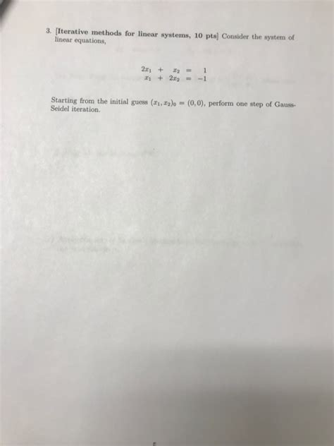 Solved 3 Iterative Methods For Linear Systems 10 Pts