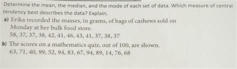 Solved Determine The Mean The Median And The Mode Of Each Chegg Com