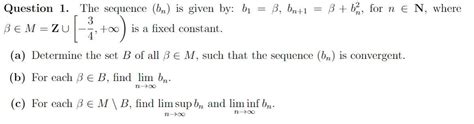 Solved The Sequence Bn Is Given By Bi B Bn1 B 6