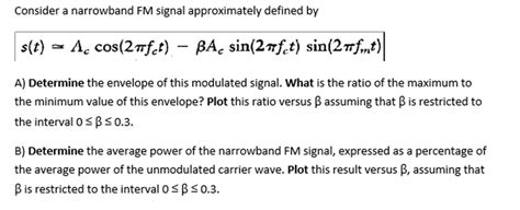 Solved Consider A Narrowband Fm Signal Approximately Defined By St