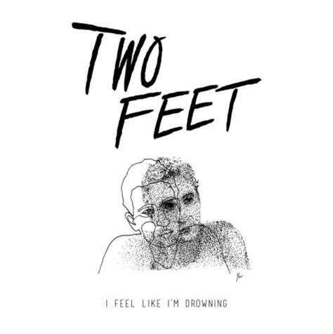 Two Feet I Feel Like Im Drowning Stereofox Music Blog
