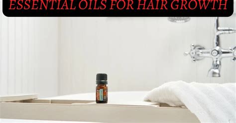 Essential Oils For Hair Growth And Thickness