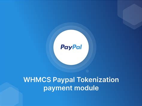 Paypal Tokenization Whmcs Payment Gateway Module 30 Off Paypal Tokenization Whmcs Payment Gateway Module 30 Off