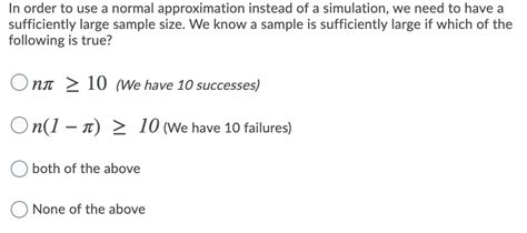 Solved In Order To Use A Normal Approximation Instead Of A Chegg