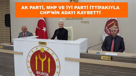 AK Parti MHP ve İyi Parti Bilecik te ittifak yaptı CHP li isim kaybetti Son Haberler