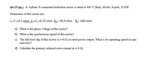 Solved Q4 25 Pts A 3 Phase Y Connected Induction Motor Is
