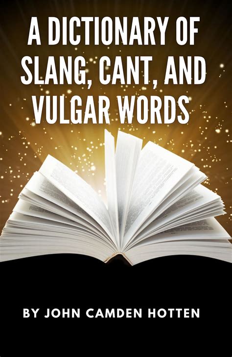 A Dictionary Of Slang Cant And Vulgar Words Annotated John Camden