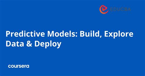 Predictive Models Build Explore Data And Deploy Coursera