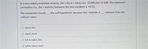 Solved In A Two Sided Correlation Analysis The Critical R Chegg Com