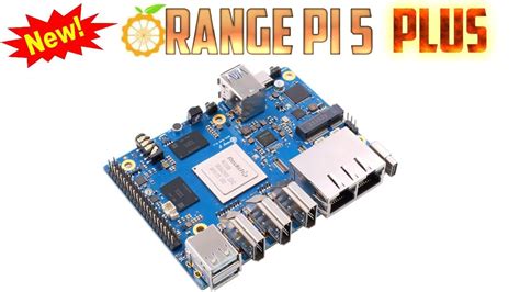 Nueva Orange Pi 5 Plus