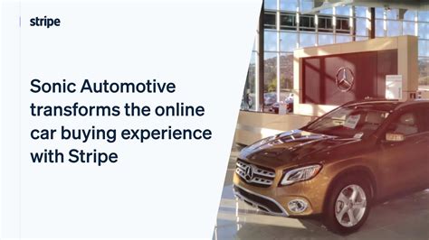 Sonic Automotive Transforms The Online Car Buying Experience Stripe