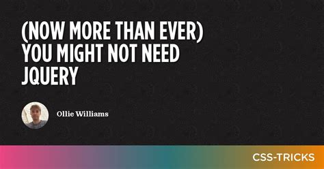 Now More Than Ever You Might Not Need Jquery Rfrontend