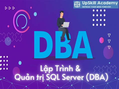 Khóa Học Chuyên Viên Lập Trình và Quản trị SQL Server DBA