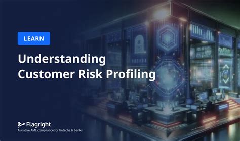 Understanding Customer Risk Profiling
