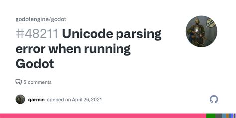 Unicode Parsing Error When Running Godot · Issue 48211 · Godotengine