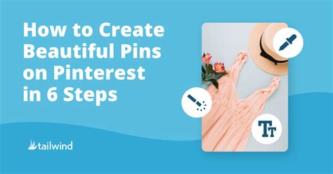 How To Create Beautiful Pins On Pinterest In 6 Steps Tailwind Blog