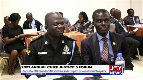 Chief Justice Of Ghana Advocates Traditional Leaders Support For Land
