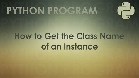 Python Program To Get The Class Name Of An Instance Python Examples Youtube