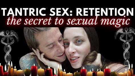 Sex Magic Explained How Retention Works YouTube