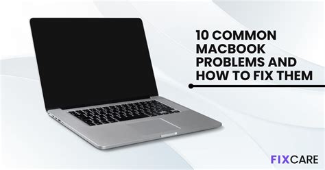 10 Common Macbook Problems And How To Fix Them Fixcare Blogs