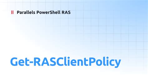 Get Rasclientpolicy Parallels Powershell Ras