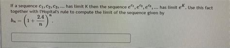 Solved If A Sequence C1c2c3 Has Limit K Then The