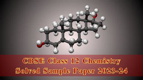 Cbse Class 12 Chemistry Sample Paper For Board Exam 2024 With Solutions Pdf