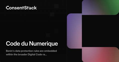Benin Code Du Numerique Data Protection Guide Consentstack