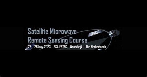 Satellite Microwave Remote Sensing Course May 2023 Esa Learning Hub