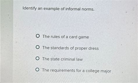 Solved Identify An Example Of Informal Normsthe Rules Of A