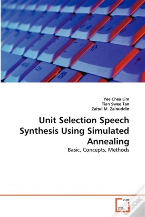 Unit Selection Speech Synthesis Using Simulated Annealing De Tian Swee Tan Yee Chea Lim E