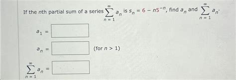 Solved If The Nth Partial Sum Of A Series ∑n1∞an ﻿is