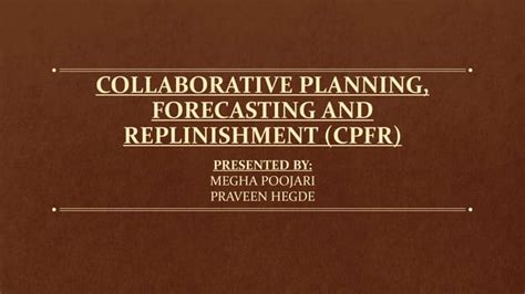 Collaborative Planning Forecasting And Replinishment Cpfr Ppt