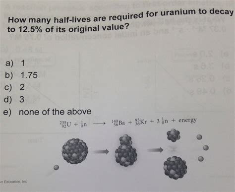 Solved How Many Half Lives Are Required For Uranium To Decay