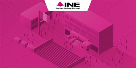 Sobre El Ine Instituto Nacional Electoral Nueva Autoridad Electoral