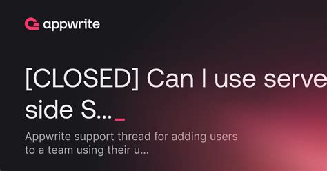 [closed] can i use server side sdk to add users to a team using their