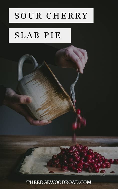 Sour Cherry Slab Pie The Edgewood Baker