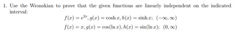 solved use the wronskian to prove that the given functions