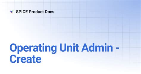 Operating Unit Admin Create Spice Product Docs