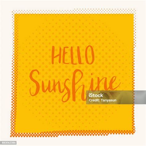 Unique Hand Drawn Lettering Poster With A Phrase Hello Sunshine Stock
