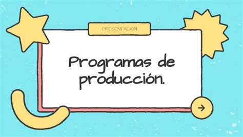 Programas De Producción Genially